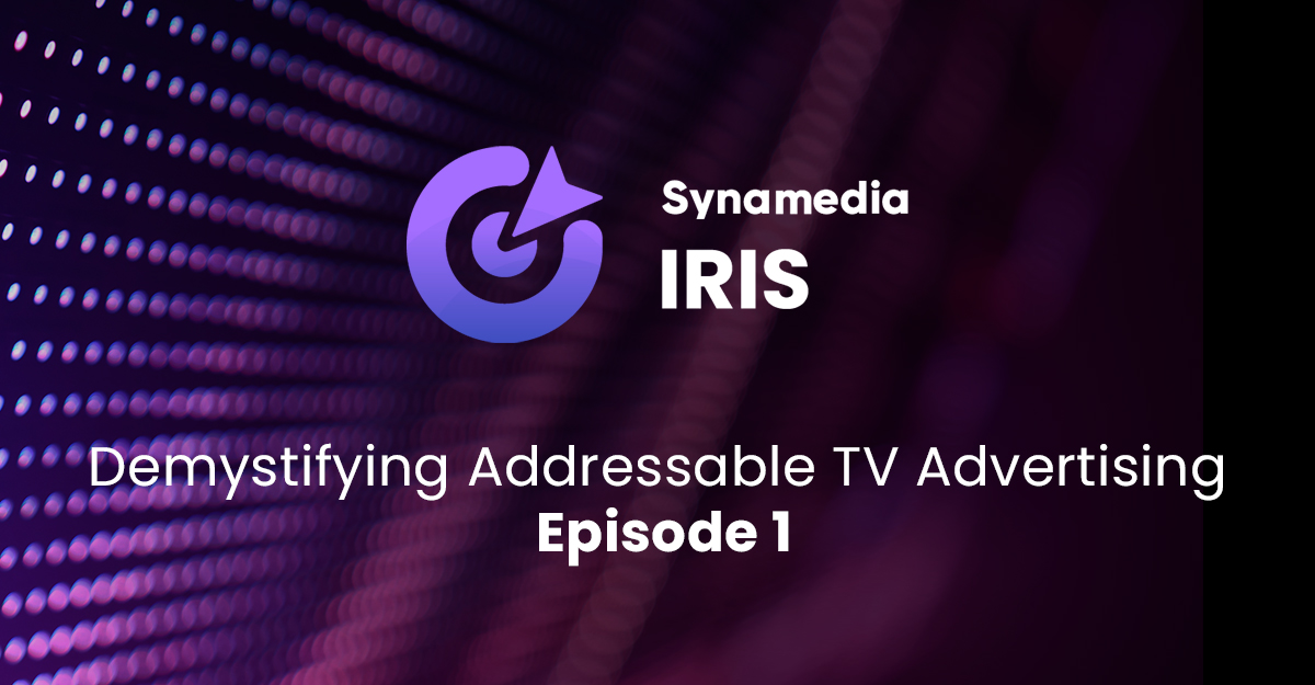 Demystifying Addressable TV Advertising - Episode 1: Addressable ...