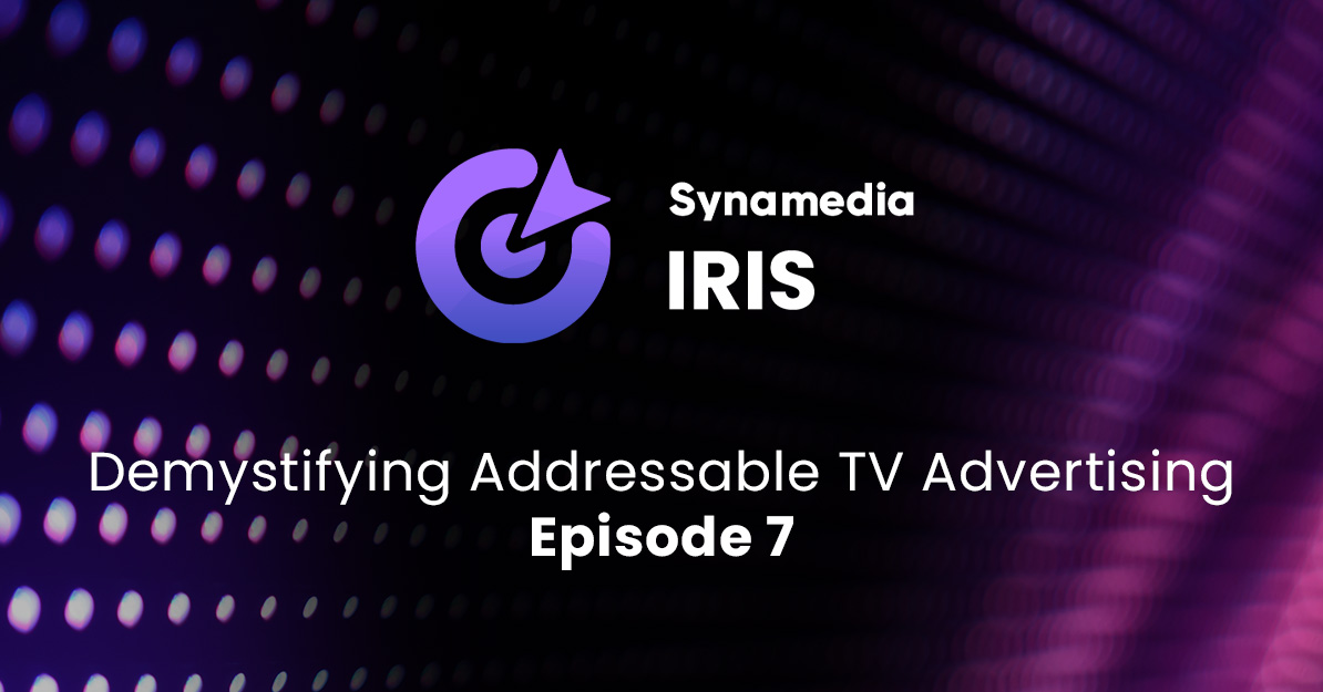 Demystifying Addressable TV Advertising – Episode 7: How Broadcasters ...